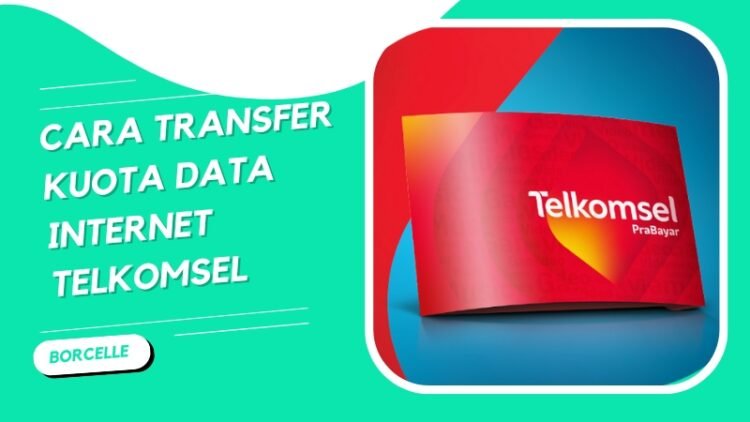 Cara Transfer Kuota Data Internet Telkomsel yang Mudah