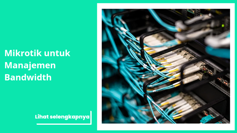 Mikrotik Untuk Manajemen Bandwidth Panduan Lengkap