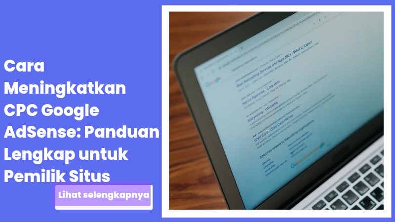 Cara Meningkatkan CPC Google AdSense: Panduan Lengkap untuk Pemilik Situs