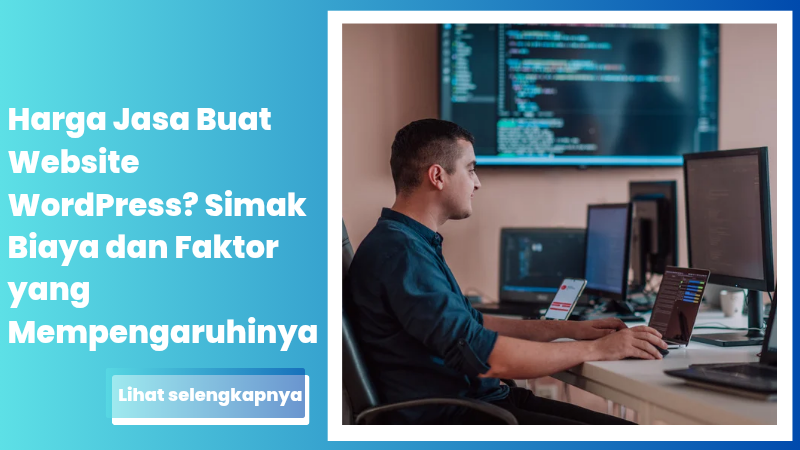 Harga Jasa Buat Website WordPress? Simak Biaya dan Faktor yang Mempengaruhinya