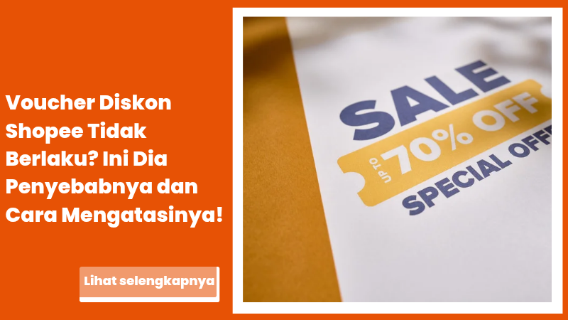 Voucher Diskon Shopee Tidak Berlaku? Ini Dia Penyebabnya dan Cara Mengatasinya!